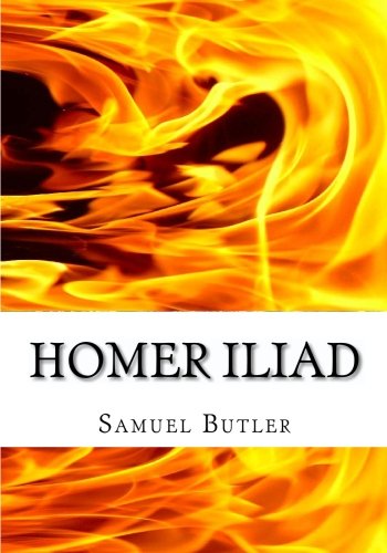 Homer Iliad: The Iliad by Homer by Samuel Butler | Goodreads