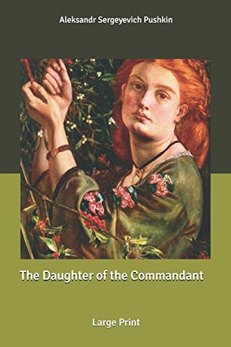 The Daughter of the Commandant: Large Print by Alexander Pushkin ...