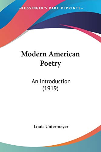 Modern American Poetry: An Introduction (1919) by Louis Untermeyer ...
