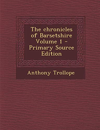 Chronicles of Barsetshire Volume 1 by Anthony Trollope | Goodreads