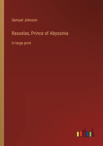 Rasselas, Prince of Abyssinia: in large print by Samuel Johnson | Goodreads