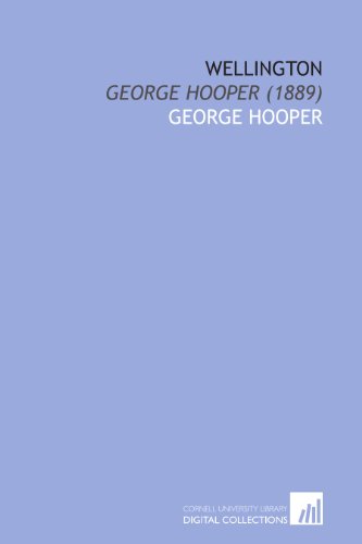 Wellington: George Hooper (1889) by George Hooper | Goodreads