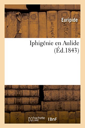 Iphigénie En Aulide (French Edition) by Euripides | Goodreads