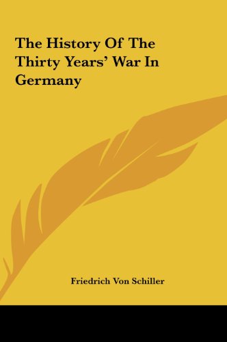 The History Of The Thirty Years' War In Germany by Friedrich Schiller ...