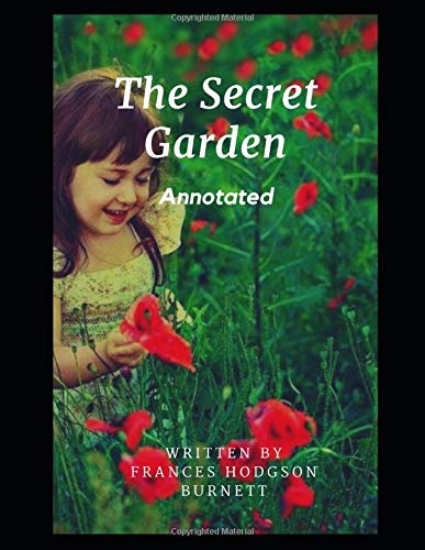 The Secret Garden (Annotated) by Frances Hodgson Burnett | Goodreads