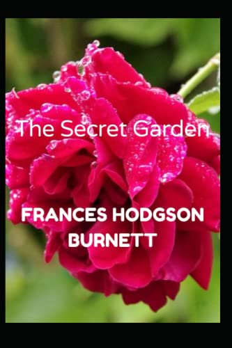 The Secret Garden (Annotated) by Frances Hodgson Burnett | Goodreads