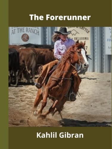 The Forerunner: His Parables and Poems by Kahlil Gibran | Goodreads