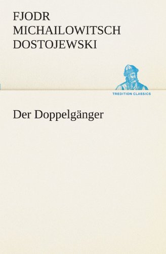 Der Doppelganger (German Edition) by Fjodr Michailowitsch Dostojewski ...