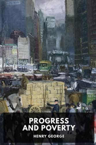 Progress and Poverty by Henry George | Goodreads