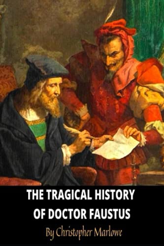 The Tragical History of Doctor Faustus by Christopher Marlowe | Goodreads