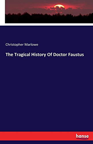 The Tragical History Of Doctor Faustus by Christopher Marlowe | Goodreads