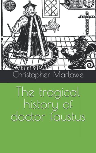 The tragical history of doctor faustus by Christopher Marlowe | Goodreads