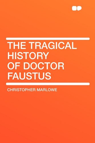 The Tragical History of Doctor Faustus by Christopher Marlowe | Goodreads