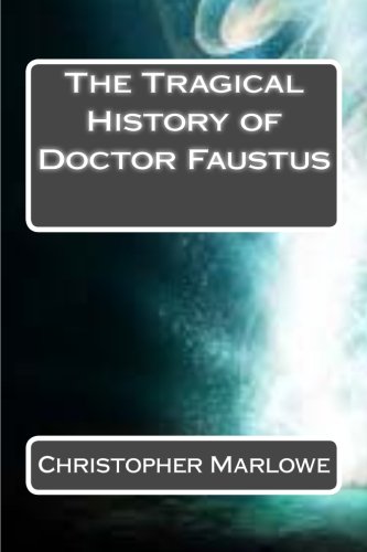 The Tragical History of Doctor Faustus by Christopher Marlowe | Goodreads