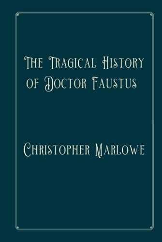 The Tragical History of Doctor Faustus: Perfect Version by Christopher ...