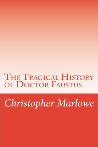 The Tragical History of Doctor Faustus by Christopher Marlowe | Goodreads
