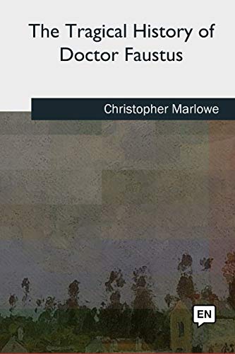 The Tragical History of Doctor Faustus by Christopher Marlowe | Goodreads