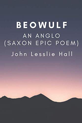Beowulf - An Anglo-Saxon Epic Poem: (New Edition) - John Lesslie Hall ...