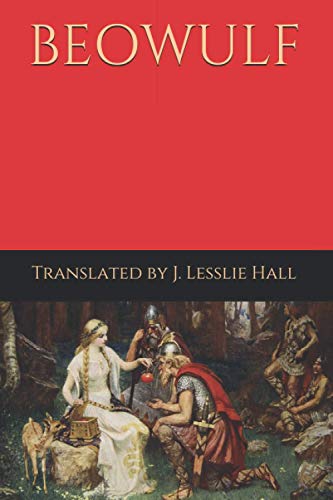 Beowulf: An Anglo Saxon Epic Poem Translated by J. Lesslie Hall by ...