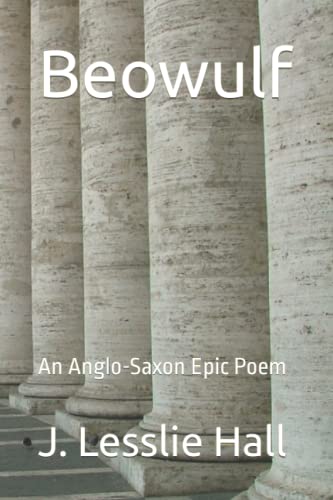 Beowulf: An Anglo-Saxon Epic Poem by J. Lesslie Hall | Goodreads
