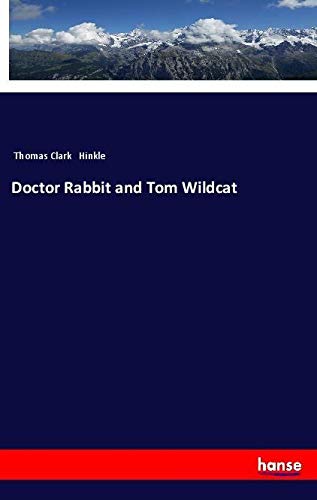 Doctor Rabbit and Tom Wildcat by Thomas C. Hinkle | Goodreads