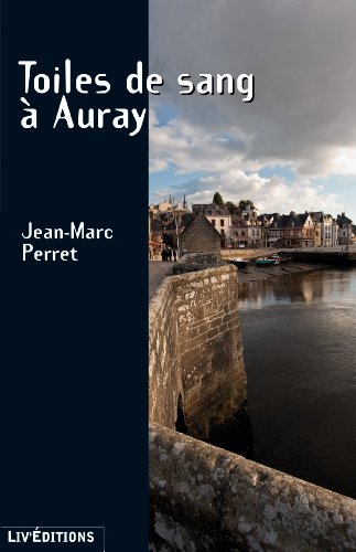 Toiles de sang à Auray by Jean-Marc Perret | Goodreads