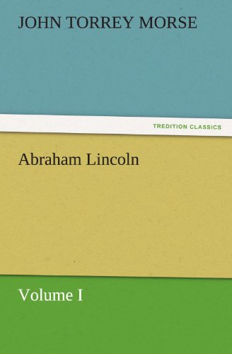 Abraham Lincoln by John Torrey Morse Jr | Goodreads