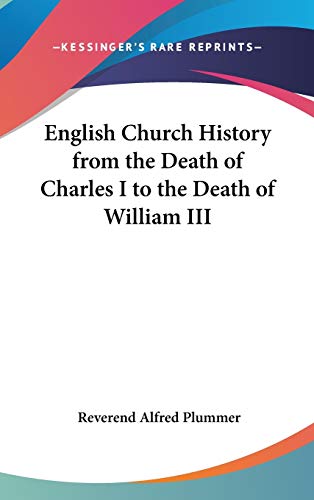 English Church History from the Death of Charles I to the Death of ...