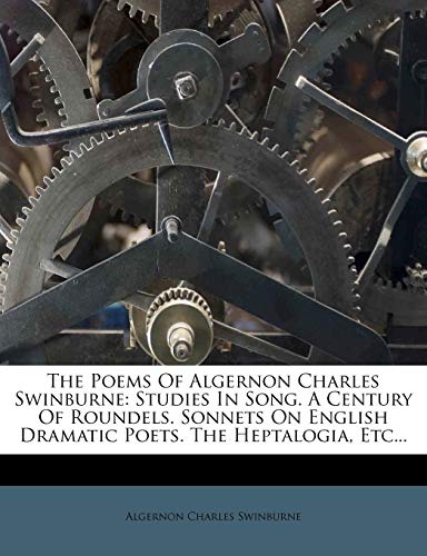 The Poems Of Algernon Charles Swinburne: Studies In Song. A Century Of ...