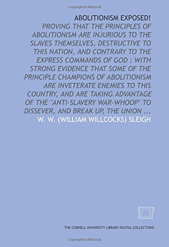 Abolitionism exposed! by William Willcocks Sleigh | Goodreads