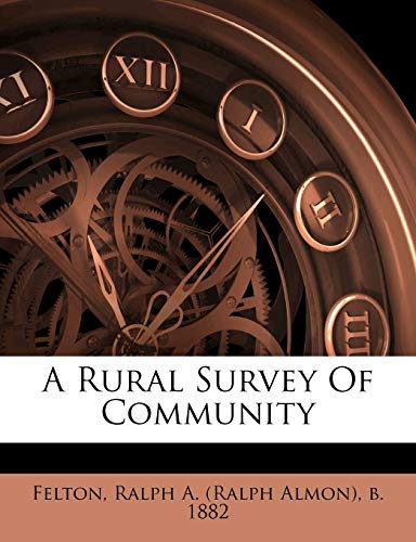 A rural survey of community by Ralph A. Felton | Goodreads