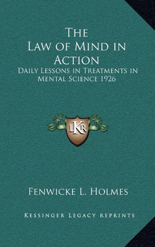 The Law of Mind in Action: Daily Lessons in Treatments in Mental ...