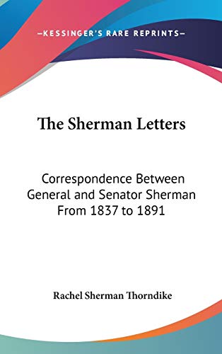 The Sherman Letters: Correspondence Between General and Senator Sherman ...
