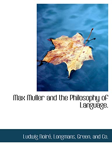 Max Muller and the Philosophy of Language. by Green and Co. Longmans ...