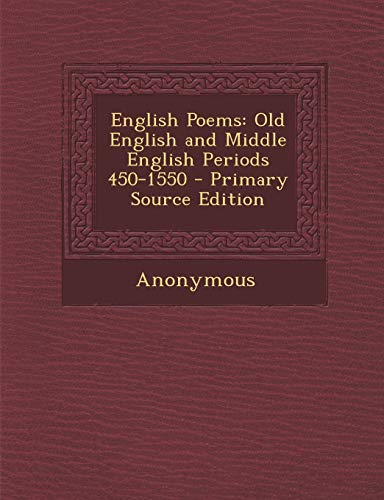 English Poems: Old English and Middle English Periods 450-1550 by ...