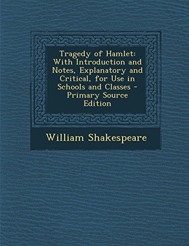 Tragedy of Hamlet: With Introduction and Notes, Explanatory and ...