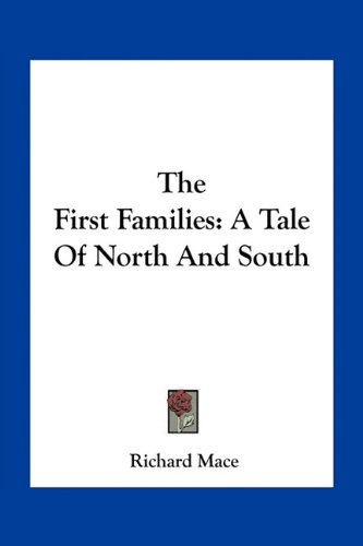 The First Families: A Tale Of North And South by Richard Mace | Goodreads