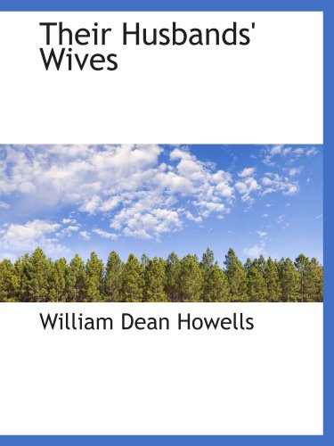 Their Husbands' Wives by William Dean Howells | Goodreads