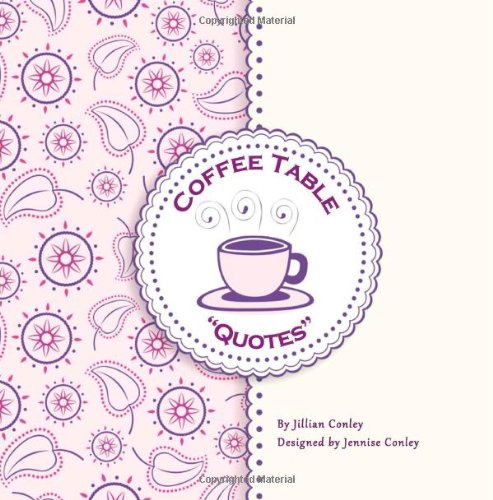 Coffee Table Quotes by Jennise Conley | Goodreads