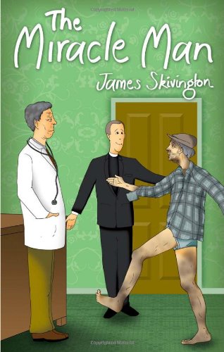 The Miracle Man: (Irish Fiction) by James Skivington | Goodreads