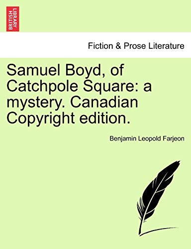 Samuel Boyd, of Catchpole Square: A Mystery. Canadian Copyright Edition ...