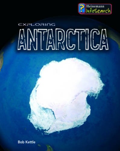 Exploring Antarctica (Infosearch: Exploring Continents) by Tristan Boyer Binns | Goodreads
