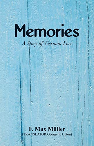Memories: A Story of German Love by F. Max Müller | Goodreads
