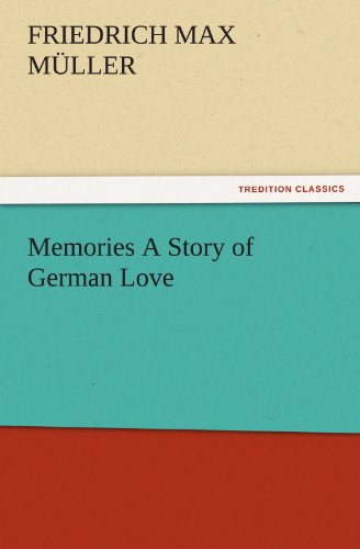Memories a Story of German Love by F. Max M. Ller | Goodreads