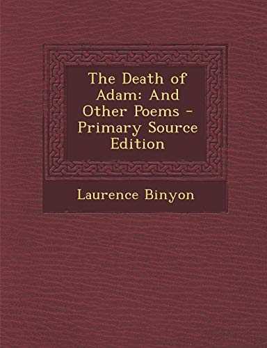 The Death of Adam: And Other Poems - Primary Source Edition by Laurence ...