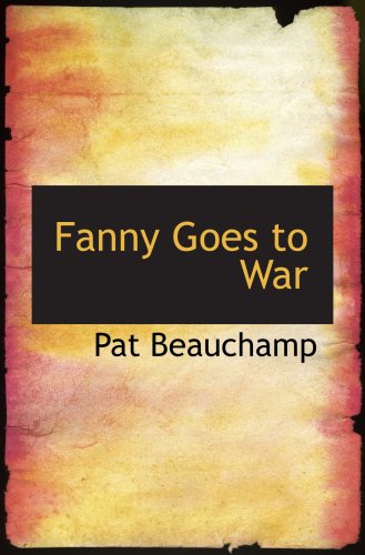 Fanny Goes to War by Pat Beauchamp | Goodreads