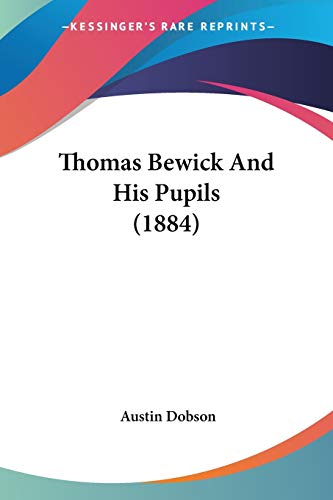 Thomas Bewick And His Pupils (1884) by Austin Dobson | Goodreads