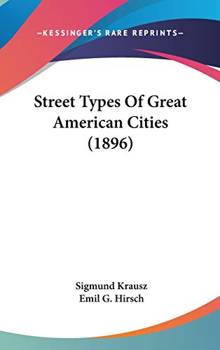 Street Types Of Great American Cities (1896) by Sigmund Krausz | Goodreads