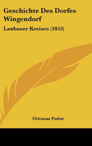 Geschichte Des Dorfes Wingendorf: Laubaner Kreises (1853) by Ottomar ...