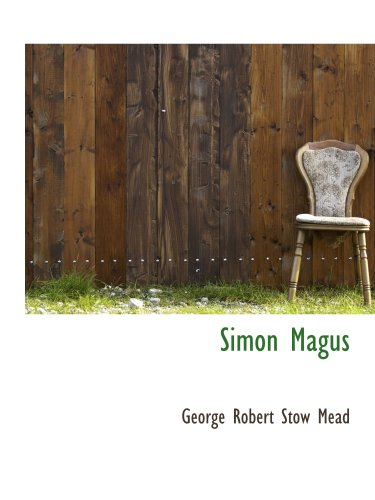 Simon Magus by G.R.S. Mead | Goodreads